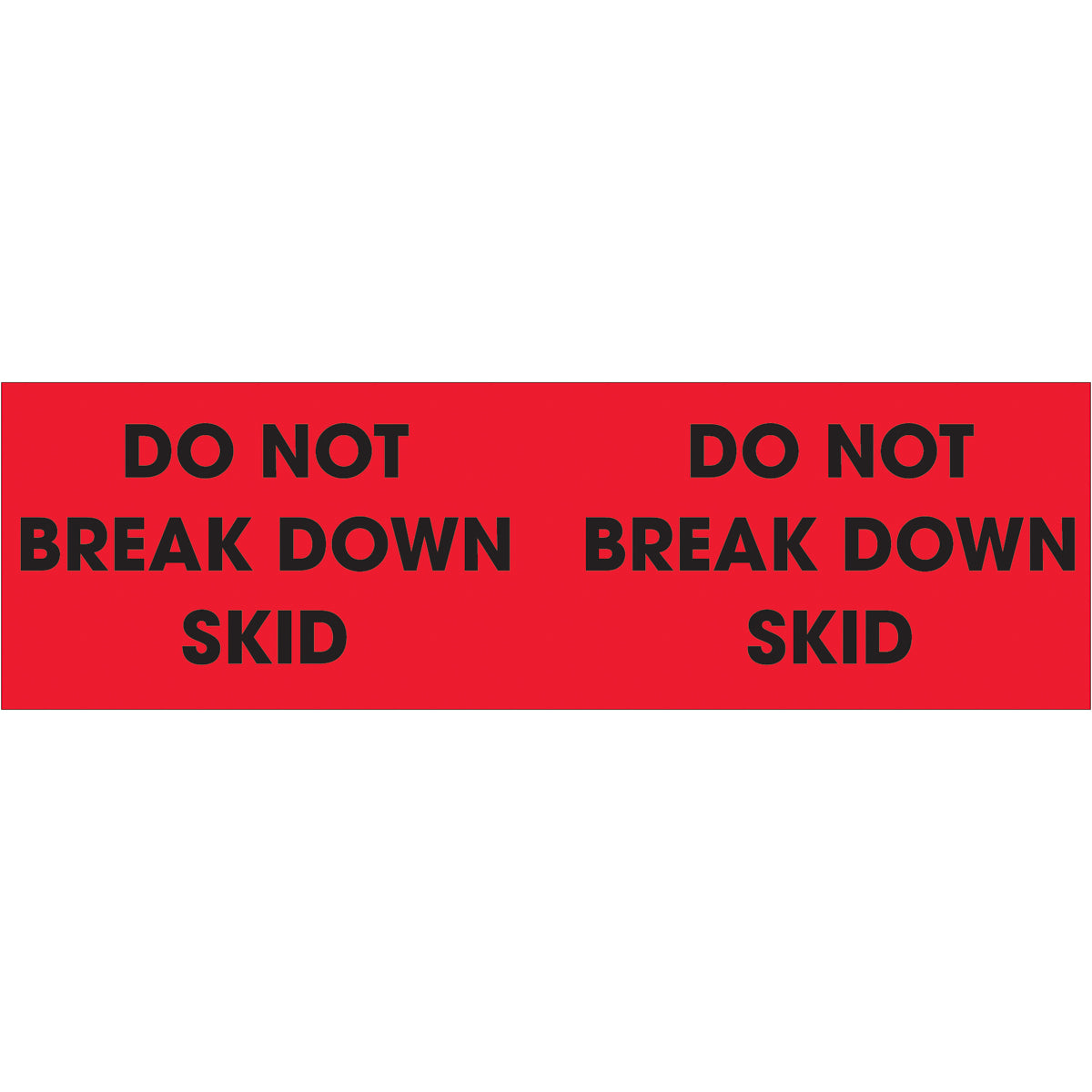 3 x 10" - "Do Not Break Down Skid" (Fluorescent Red) Labels 500/Roll