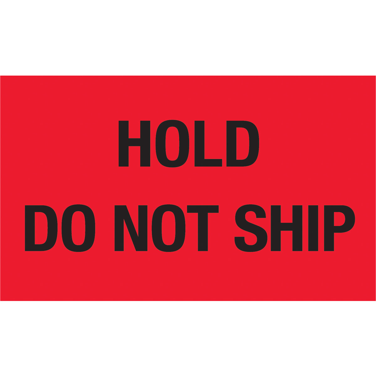 3 x 5" - "Hold - Do Not Ship" (Fluorescent Red) Labels 500/Roll
